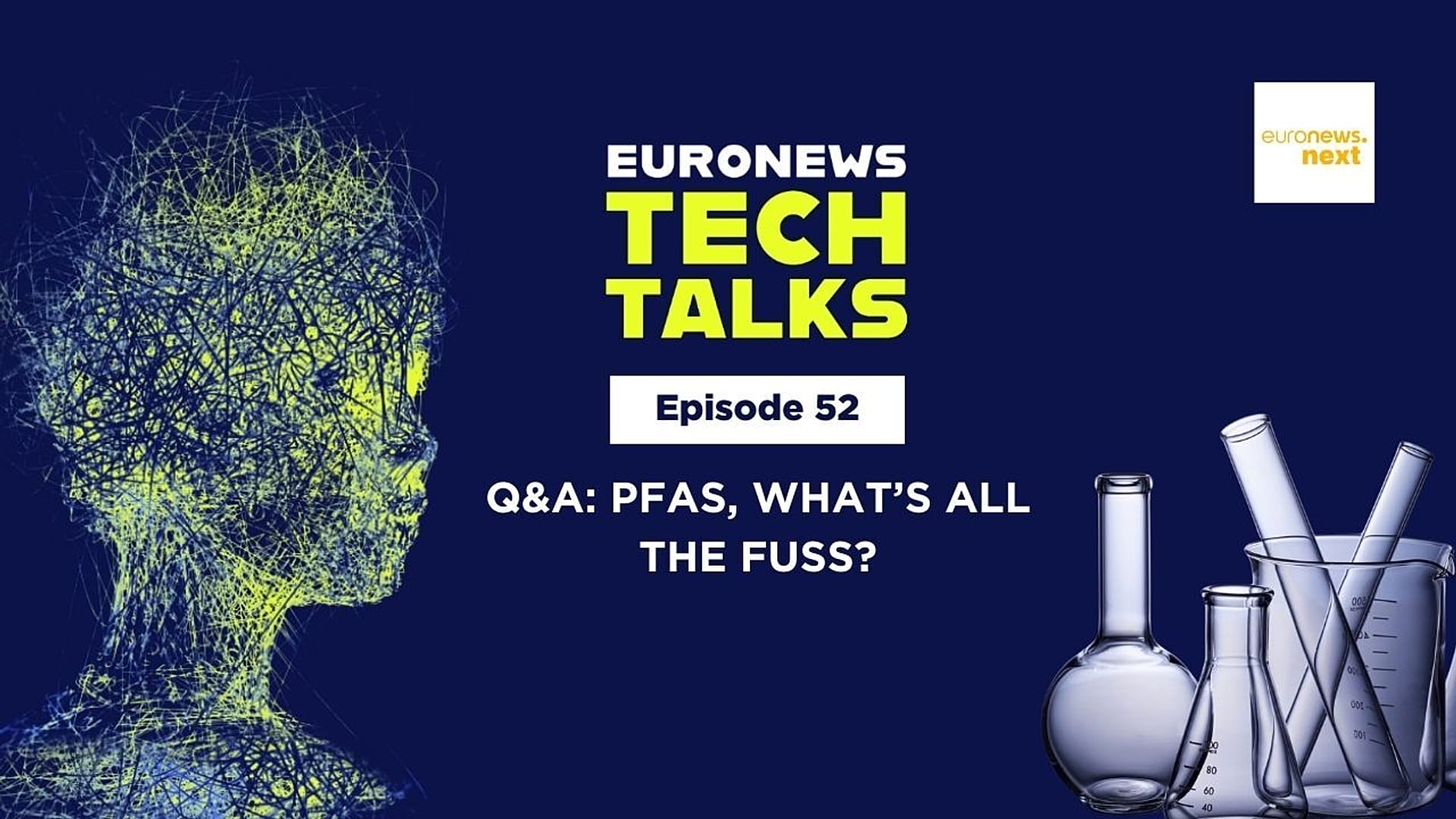 Video. PFAS: What’s all the fuss? | Euronews Tech Talks Podcast